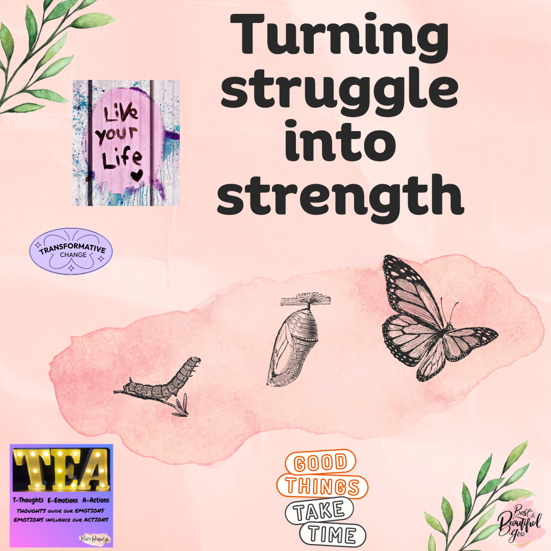 Turning struggle into strength - Best and Beautiful You